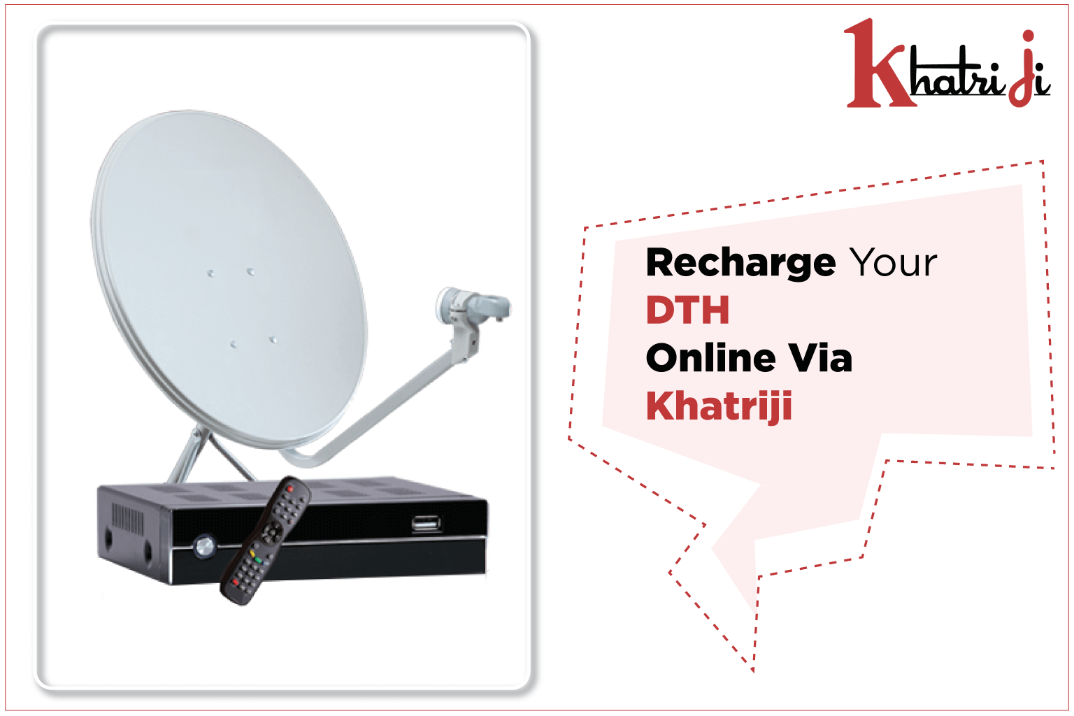 How To Do Online DTH Recharge Via Khatriji - Khatriji